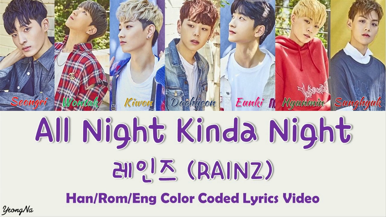 [Han/Rom/Eng]All Night Kinda Night - 레인즈 (RAINZ) Color Coded Lyrics ...