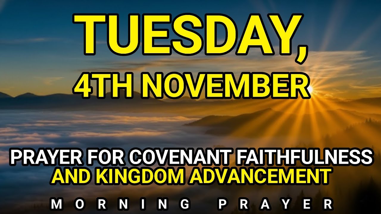 November 4th| prayer For Covenant faithfulness - Morning Prayer - YouTube