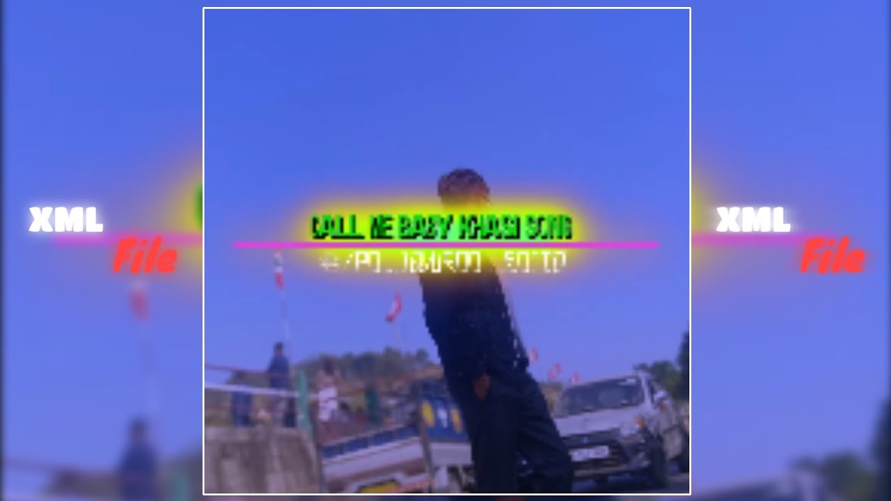 Khasi song 🎵 || Call Me Baby 🤠🤙 #wanbha || Xml file ♻️ ⤵️🦋 @pdl,iawrod__Editz #xmlfile - YouTube