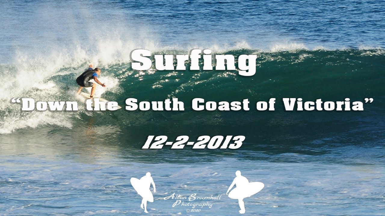 Surfing “Down the Victorian Coast” - 12-2-2013 - Images - YouTube