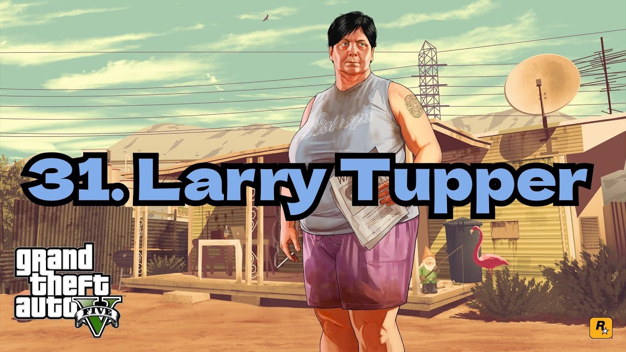 LARRY TUPPER. 31 - GTA 5 - YouTube