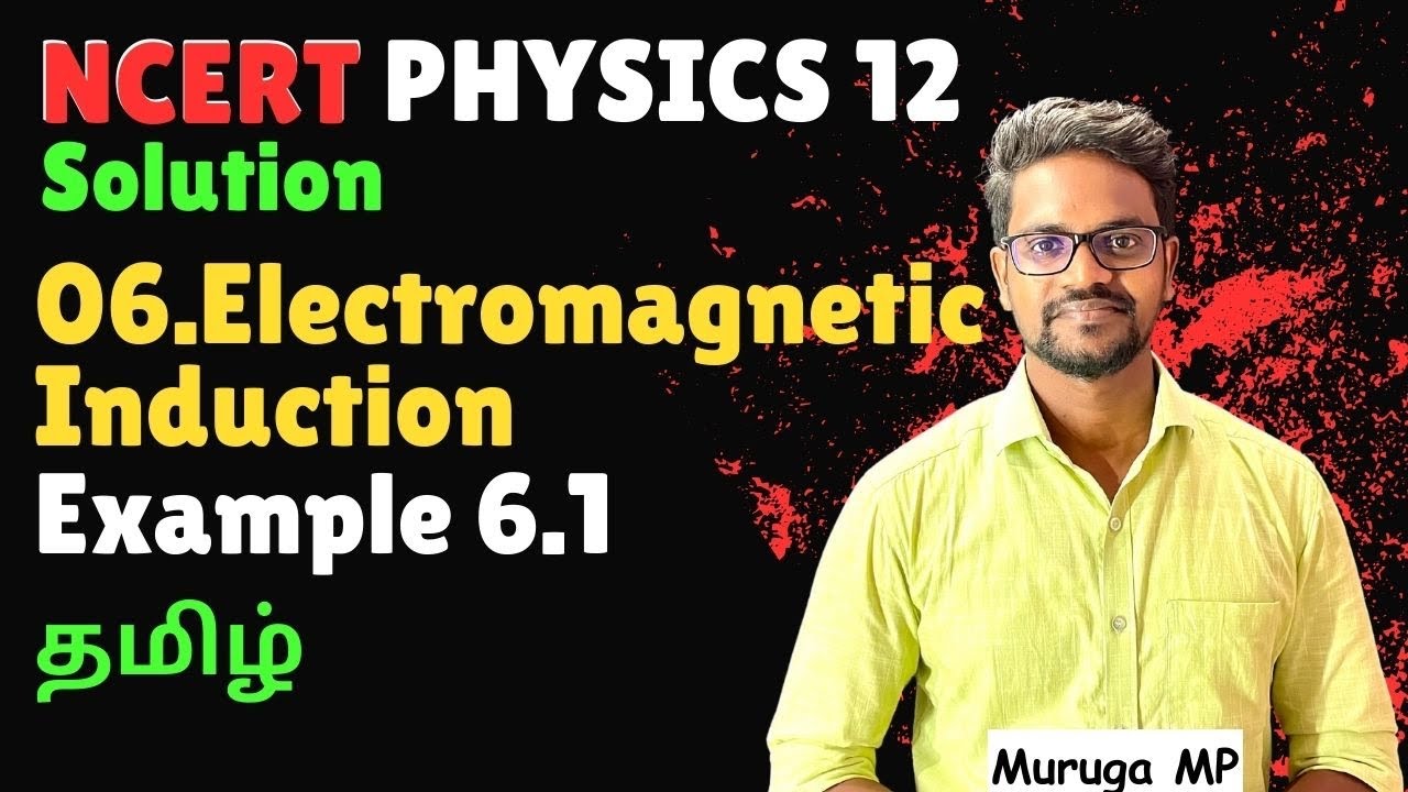 Electromagnetic Induction|Example 6.1|Problem|NCERT|CBSE|Class 12|Physics|Tamil|Muruga MP# ...