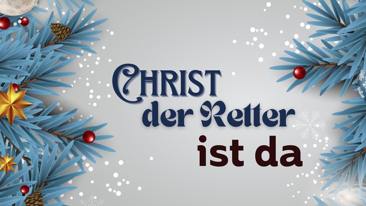 Christ der Retter ist da - YouTube