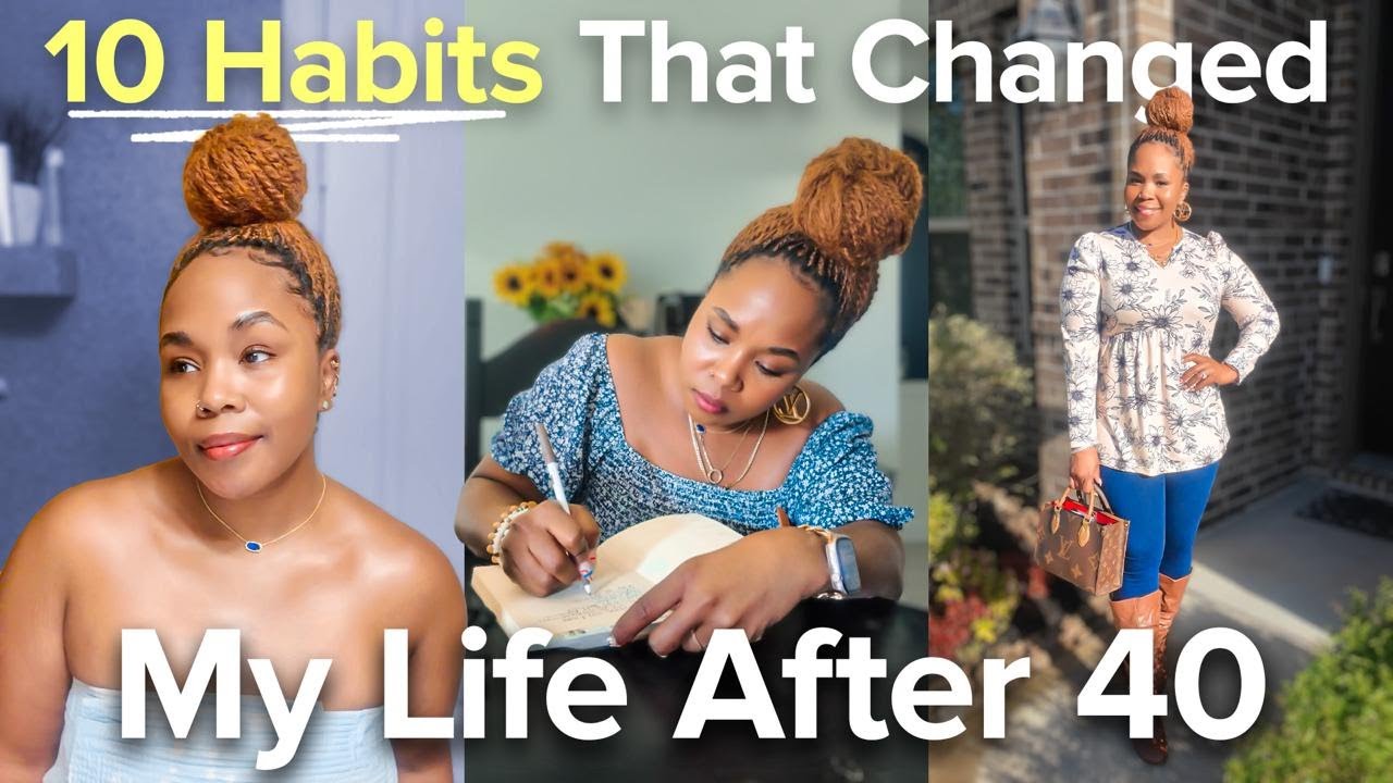 10 Daily Habits That Changed My Life in My 40s (I Wish I Started at 30 ...