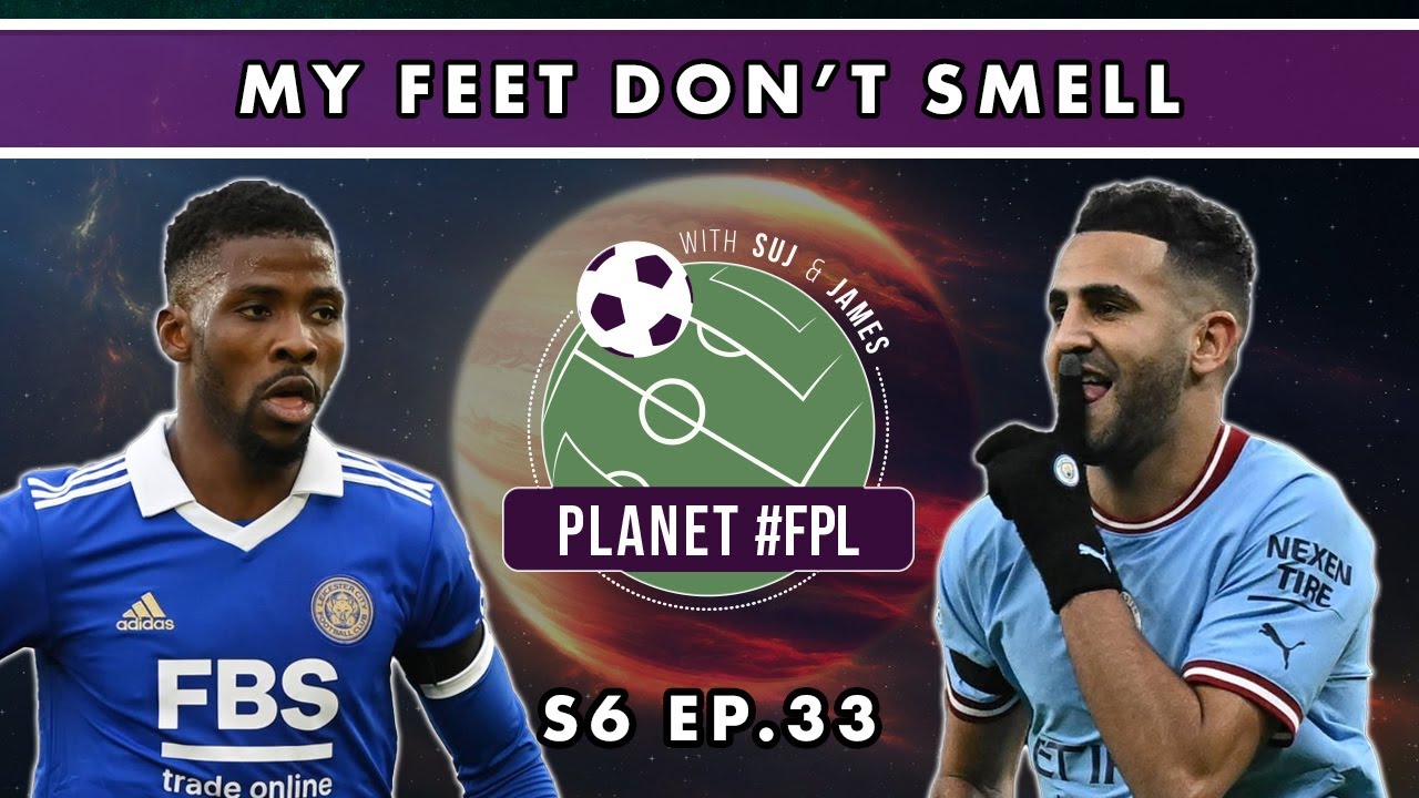 My Feet Don't Smell | Planet FPL S. 6 Ep. 33 | Fantasy Premier League ...