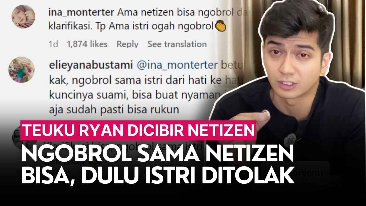 Teuku Ryan Dicibir usai Klarifikasi Panjang Lebar: Ngobrol Sama Netizen Bisa, Dulu Istri Ditolak ...