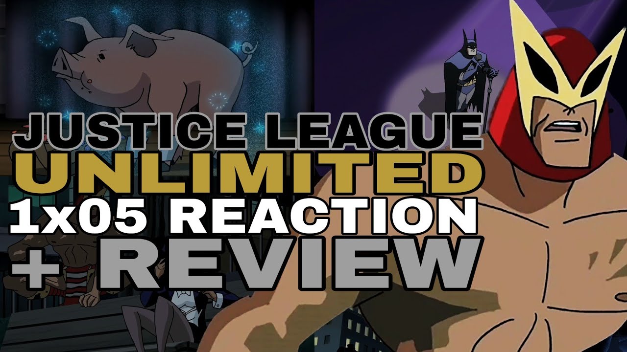 Justice League Unlimited 1x05 " This Little Piggy " Reaction + Review ...