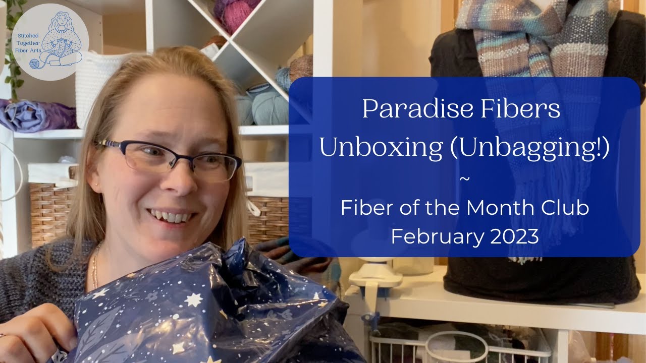 Unboxing Paradise Fibers Fiber of the Month Club -- February 2023 - YouTube