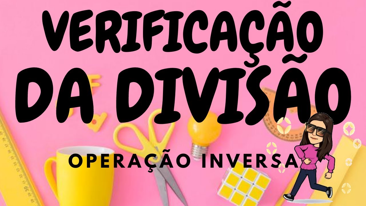 VERIFICAÇÃO DA DIVISÃO (OPERAÇÃO INVERSA DIVISÃO/ MULTIPLICAÇÃO) - YouTube