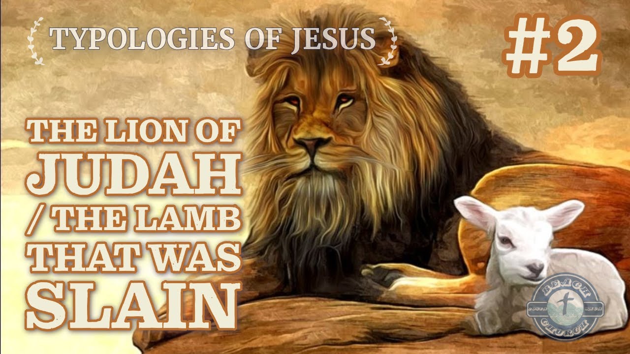 The Lion of Judah / The Lamb That Was Slain (Part 2) February 18 2024 ...