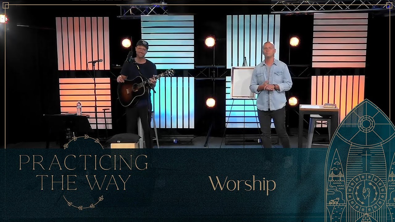 August 23rd 2020 - Practicing The Way - Worship - YouTube