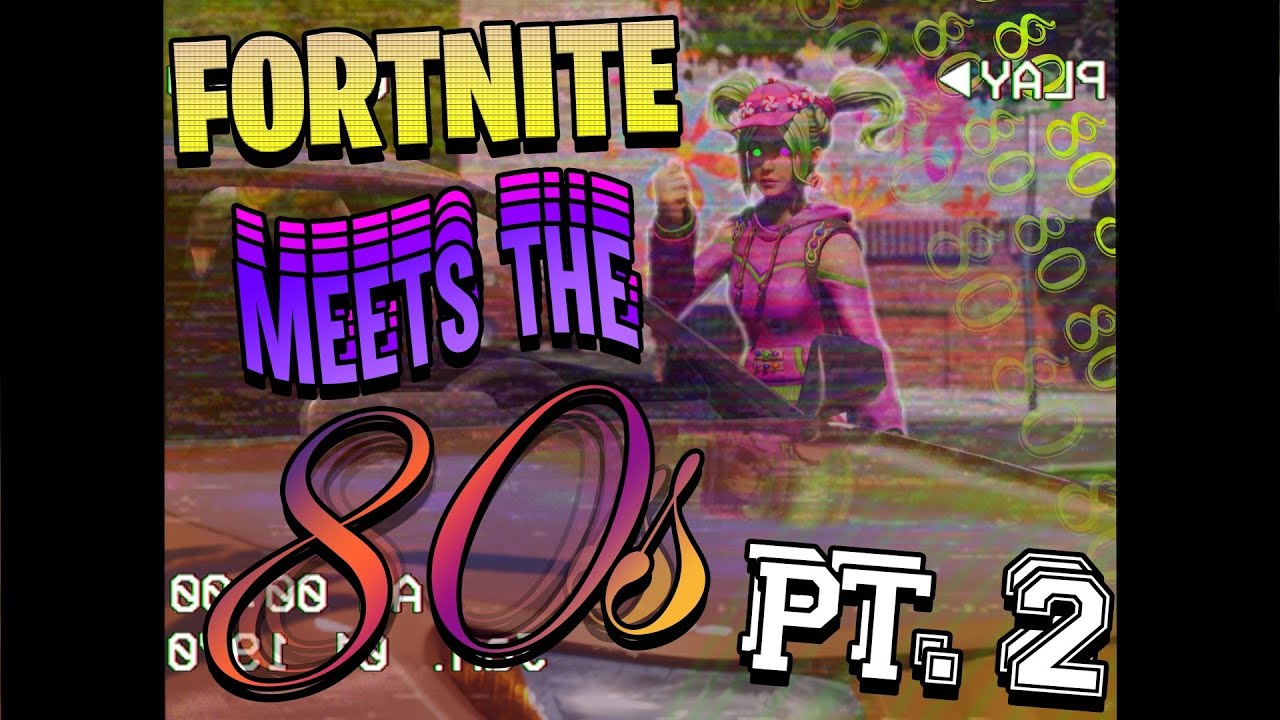 Fortnite meets the 80s... (Fortnite Montage Pt. 2) - YouTube