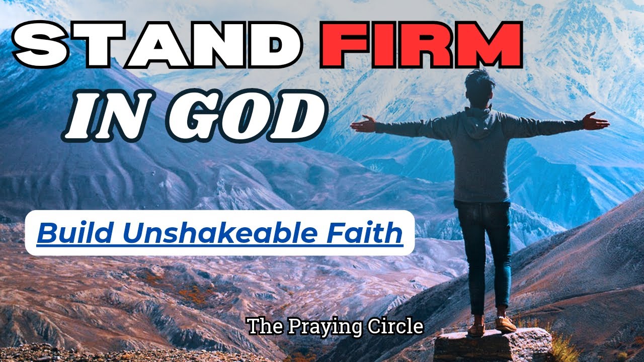 Stand Firm in God: Unshakeable Faith/ Powerful Prayer & Bible Truths ...