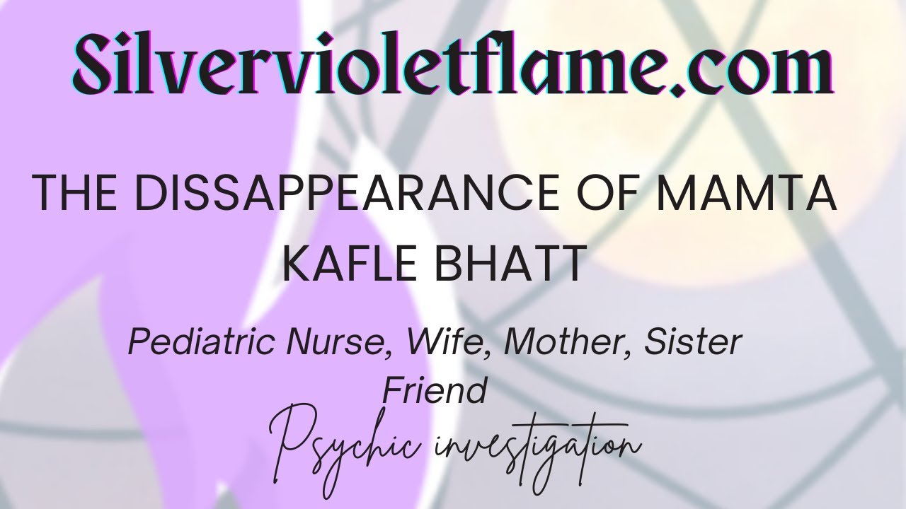 MAMTA KAFLE BHATT MISSING PEDIATRIC NURSE ~ Psychic Investigation - YouTube