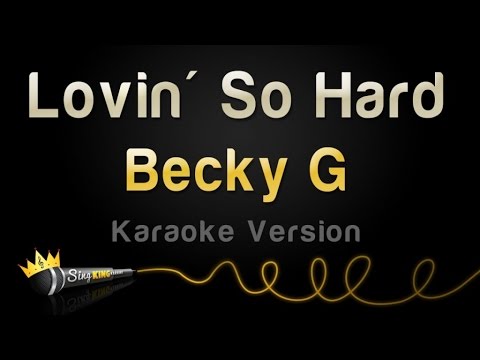 Becky G - Lovin' So Hard (Karaoke Version)