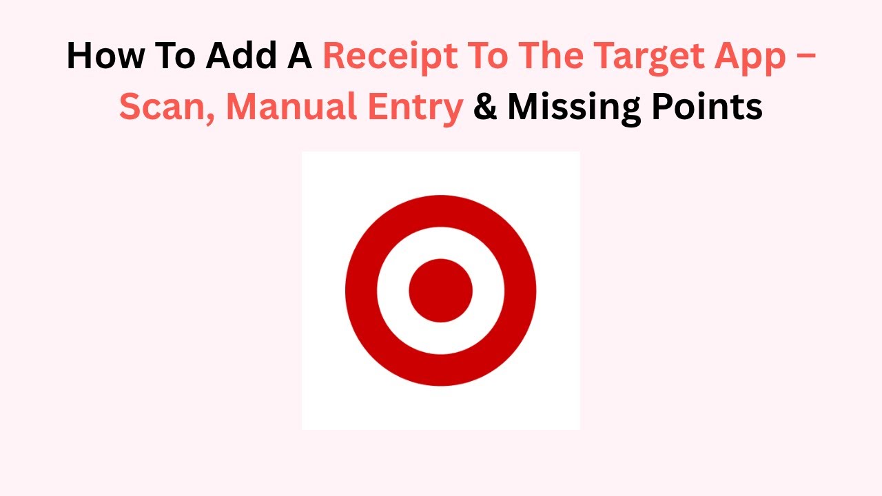 How To Add A Receipt To The Target App – Scan, Manual Entry & Missing ...