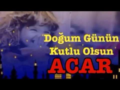 ACAR İyi ki Doğdun :)  3. VERSİYON, KOMİK DOĞUMGÜNÜ VİDEOSU Made in Turkey :) 🎂 *ABİDİN KUKLA*