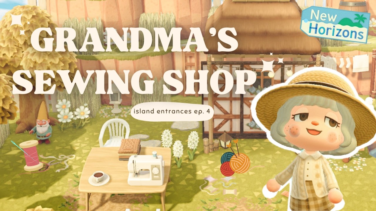 Grandma's Sewing Shop ｡‧˚ʚɞ˚‧｡ Island Entrances Ep. 4 | Animal Crossing ...