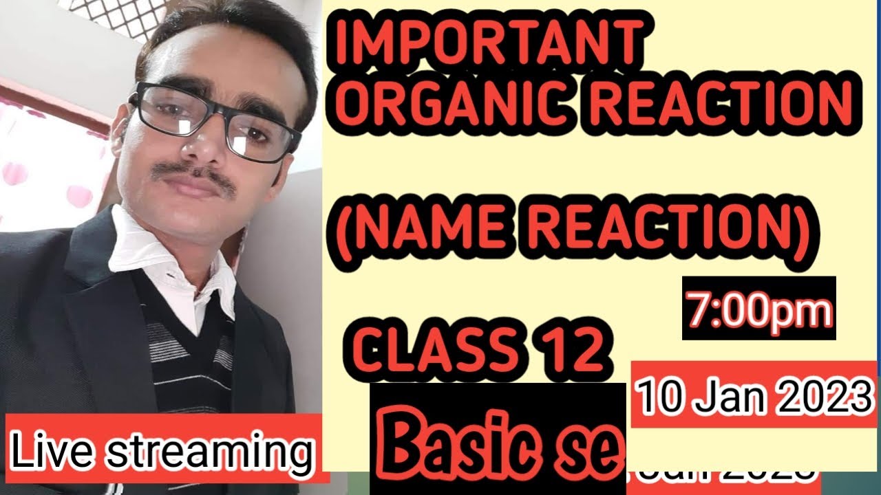 le#4 Important reaction of organic chemistry class 12 live - YouTube