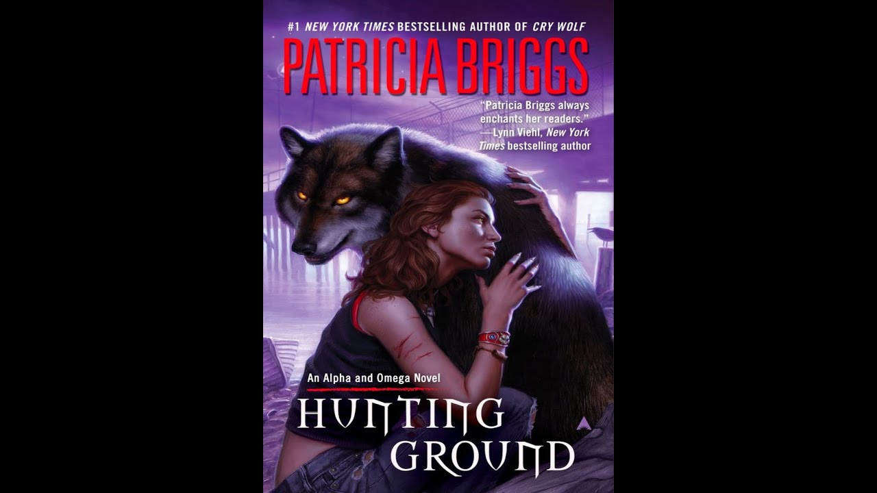 Alpha And Omega: Hunting Ground (Book -2) by Patricia Briggs - YouTube