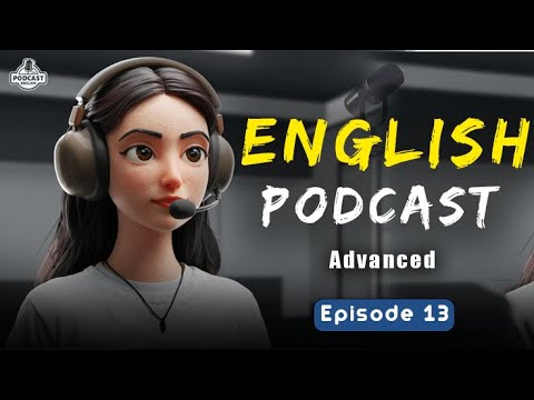 English Learning Podcast Conversation | English Podcast For Advanced ...