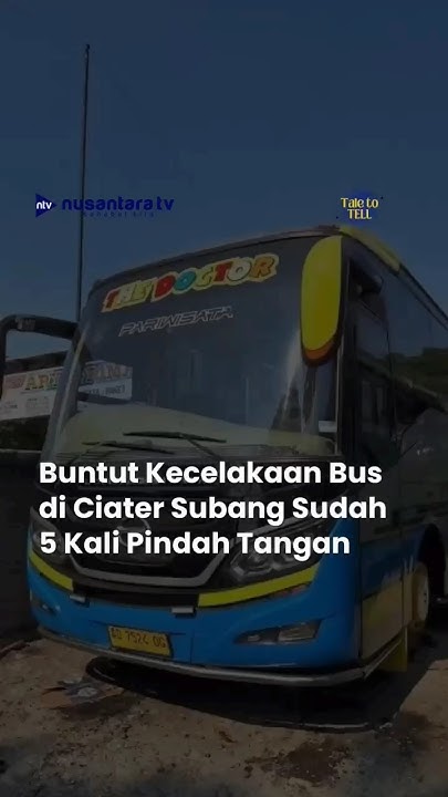 Buntut Kecelakaan Bus di Subang, Armada Sudah Tua? #bus - YouTube