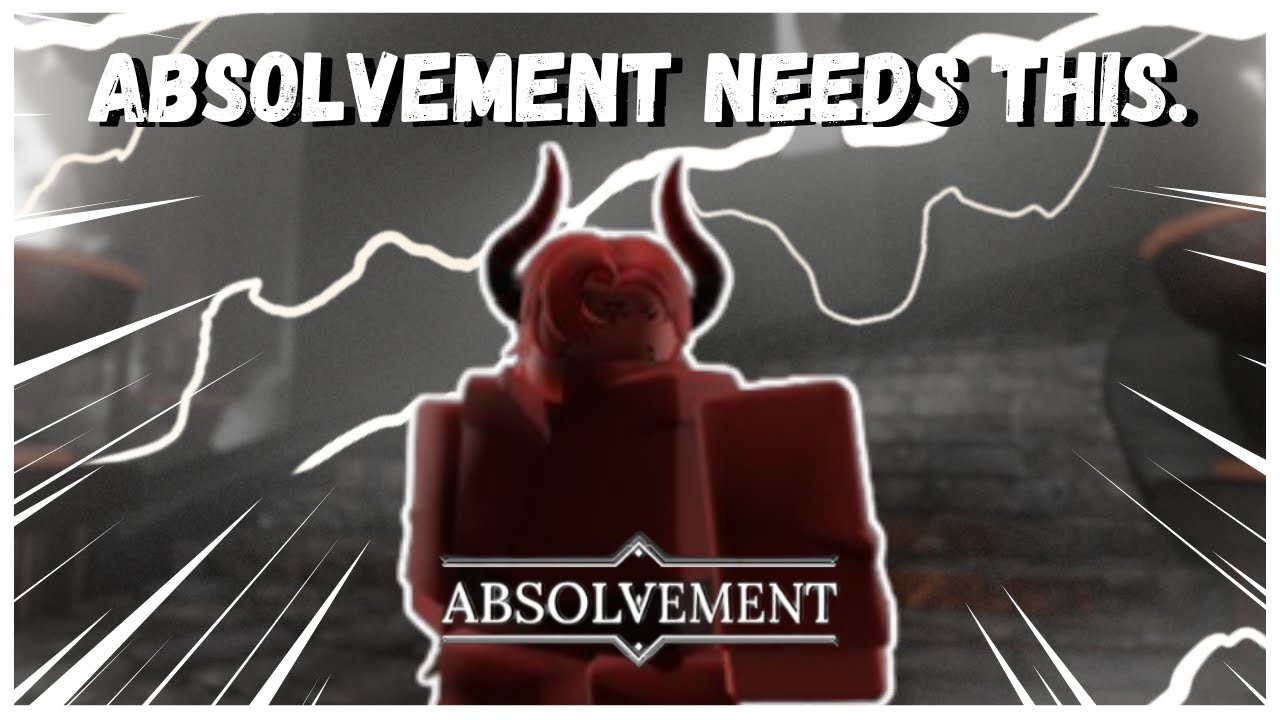 5 Things ALL PLAYERS Want to See in Absolvement... - YouTube