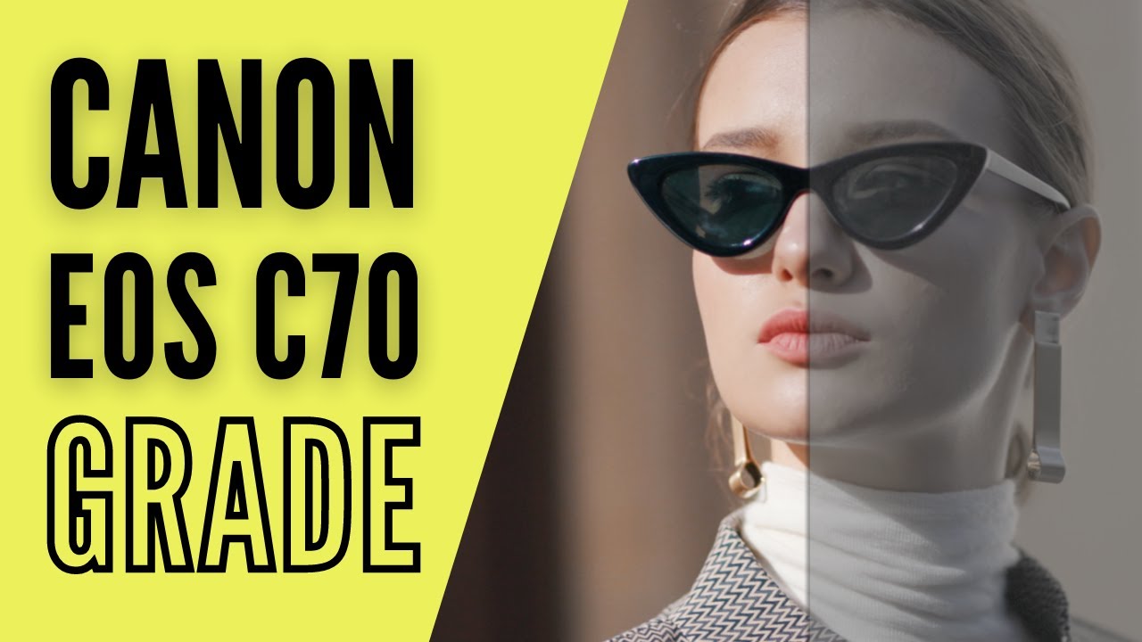 Cinematic Color Grading | Canon EOS C70 - YouTube