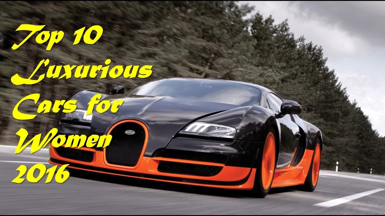 Top 10 Luxurious Cars for Women 2016 - YouTube