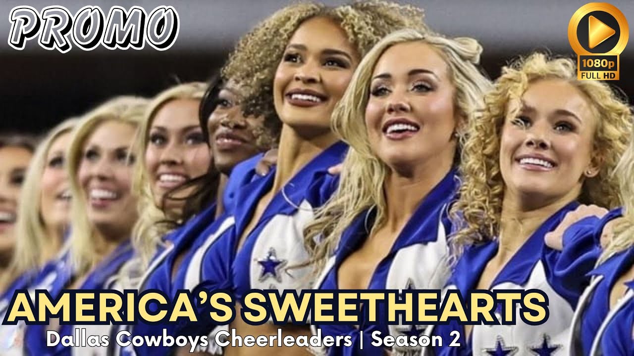 AMERICA’S SWEETHEARTS: Dallas Cowboys Cheerleaders | Season 2 Trailer ...