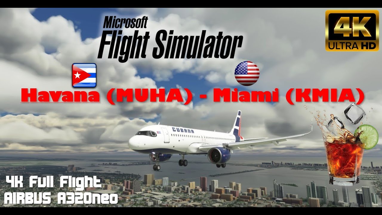 MSFS2020: Havana Jose Marti (MUHA) - Miami (KMIA) - CUBANA 4K Real ...