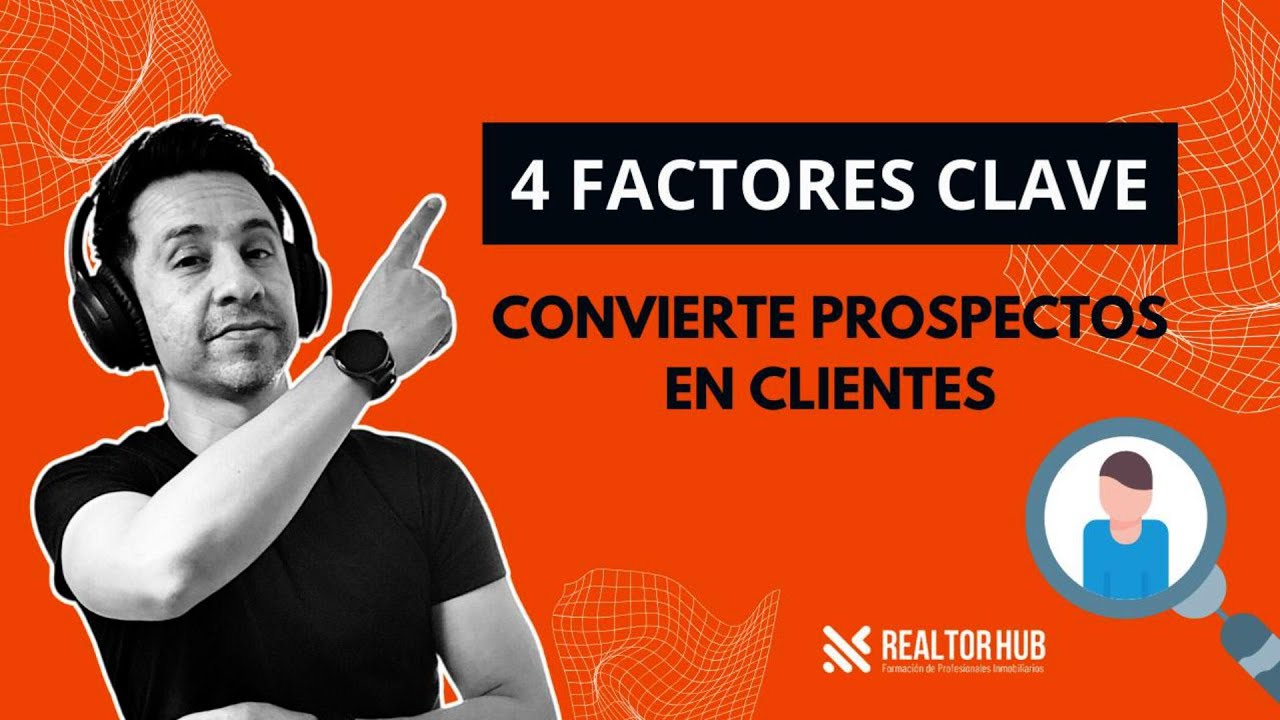 4 Factores Clave | Convierte Prospectos en Clientes - YouTube