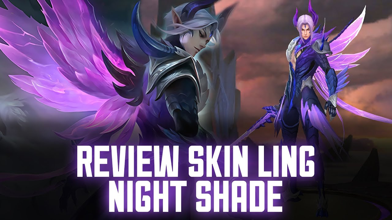 REVIEW SKIN EPIC NIGHT SHADE LING | MLBB | MGL ID - YouTube