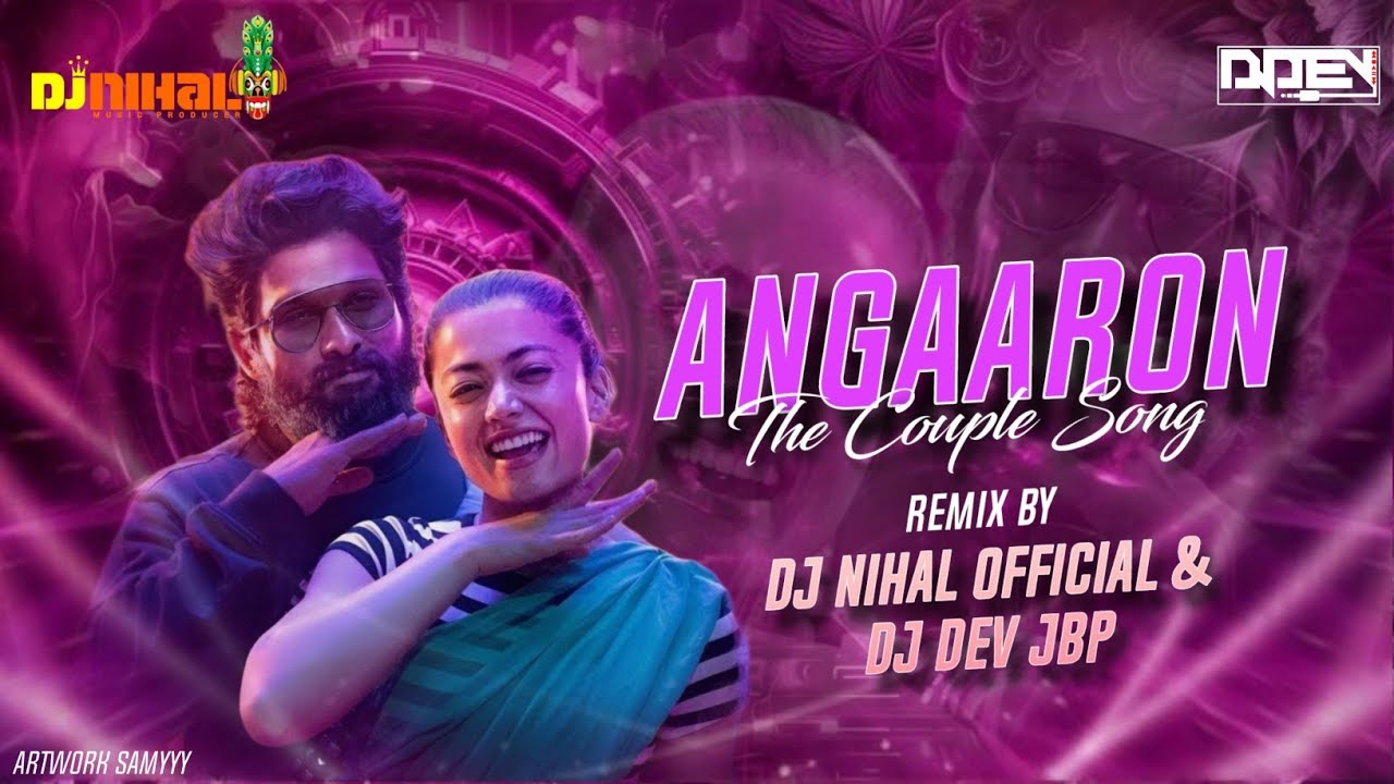 Angaaron (The Couple Song) Remix DJ Nihal X DJ Dev | Allu Arjun ...