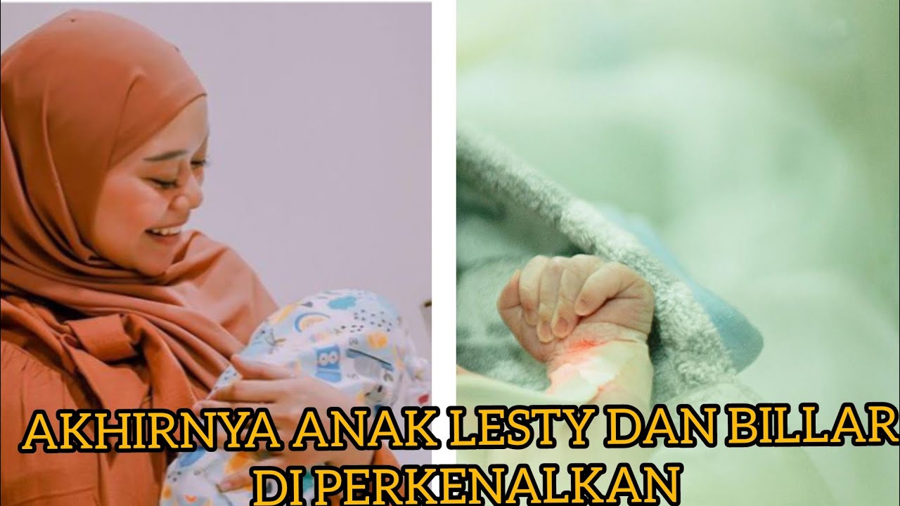 ANAK LESTY DAN BILLAR AKHIRKANYA DI PERKENALKAN - YouTube