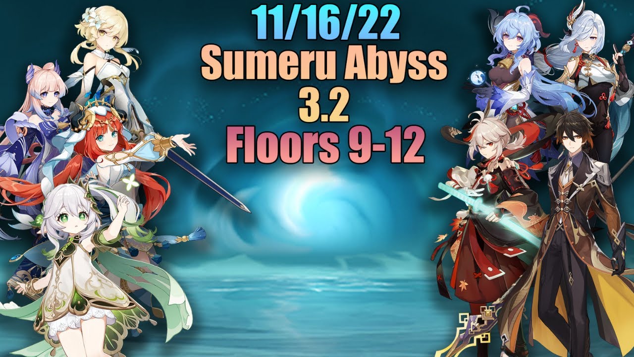 Genshin Impact: New Sumeru Abyss 3.2 Floors 9-12 w/Music (11/16/22) (No ...