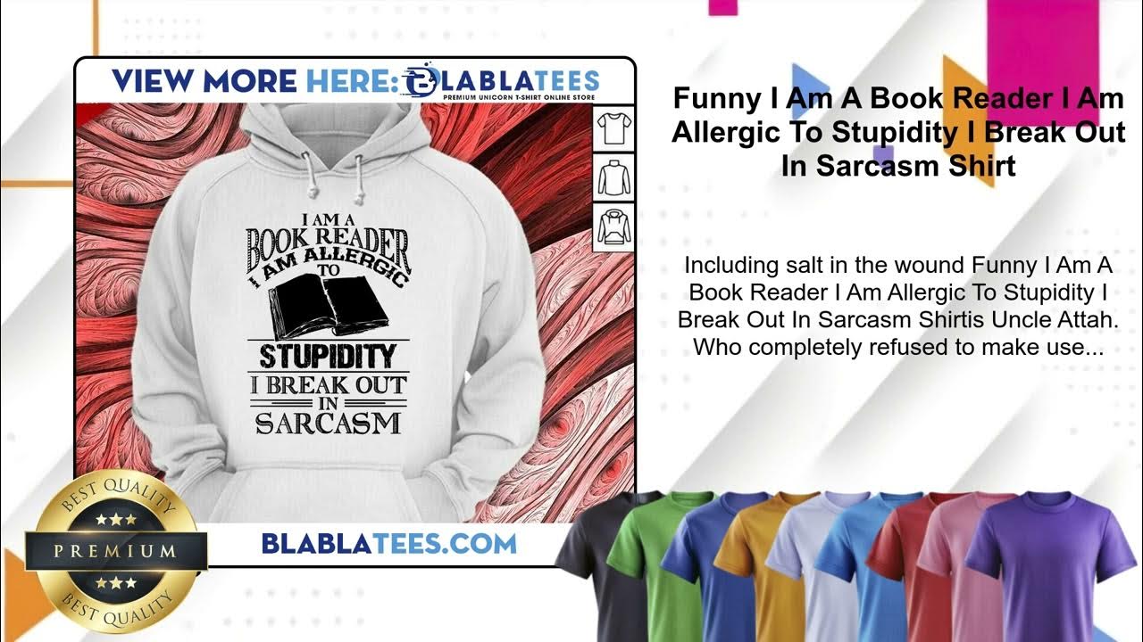 Funny I Am A Book Reader I Am Allergic To Stupidity I Break Out In ...