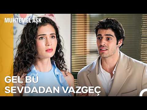 Ayrı Dünyanın İnsanıyız Niye Anlamıyorsun? - Muhtemel Aşk 11. Bölüm