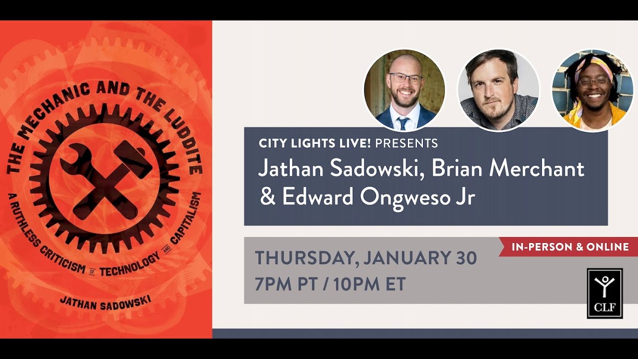 CITY LIGHTS LIVE! Jathan Sadowski with Brian Merchant and Edward ...