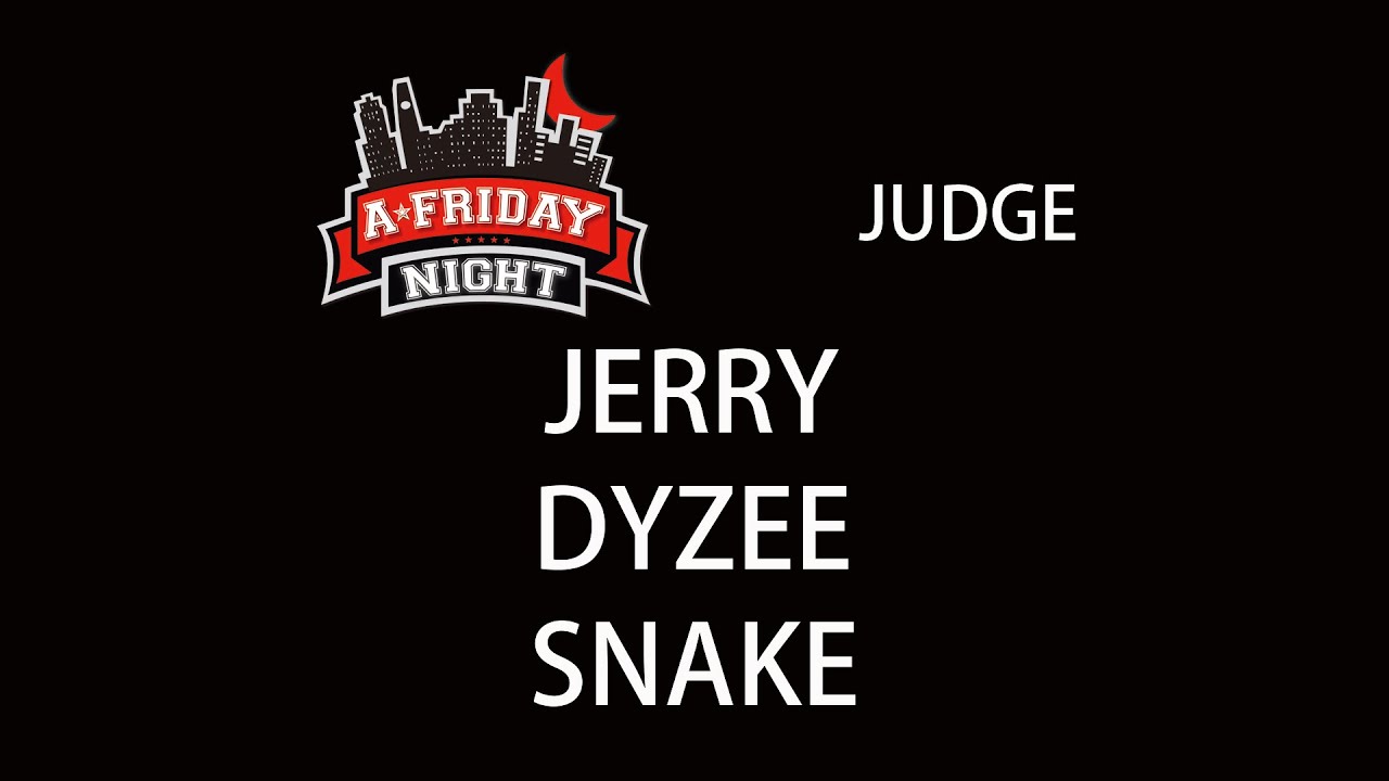 [4K] JERRY, DYZEE, SNAKE | JUDGE DEMO @ A-FRIDAY NIGHT vol.100 (2017 ...