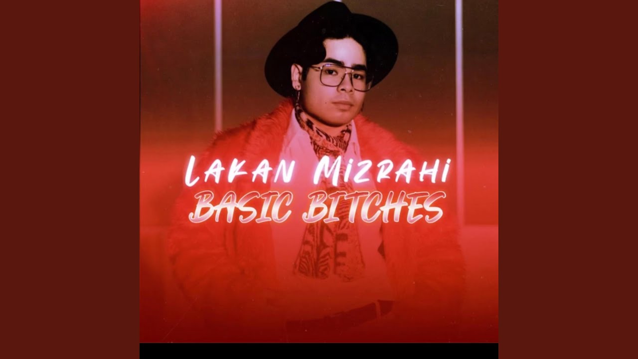 BASIC BITCHES (feat. LAKAN MIZRAHI) - YouTube