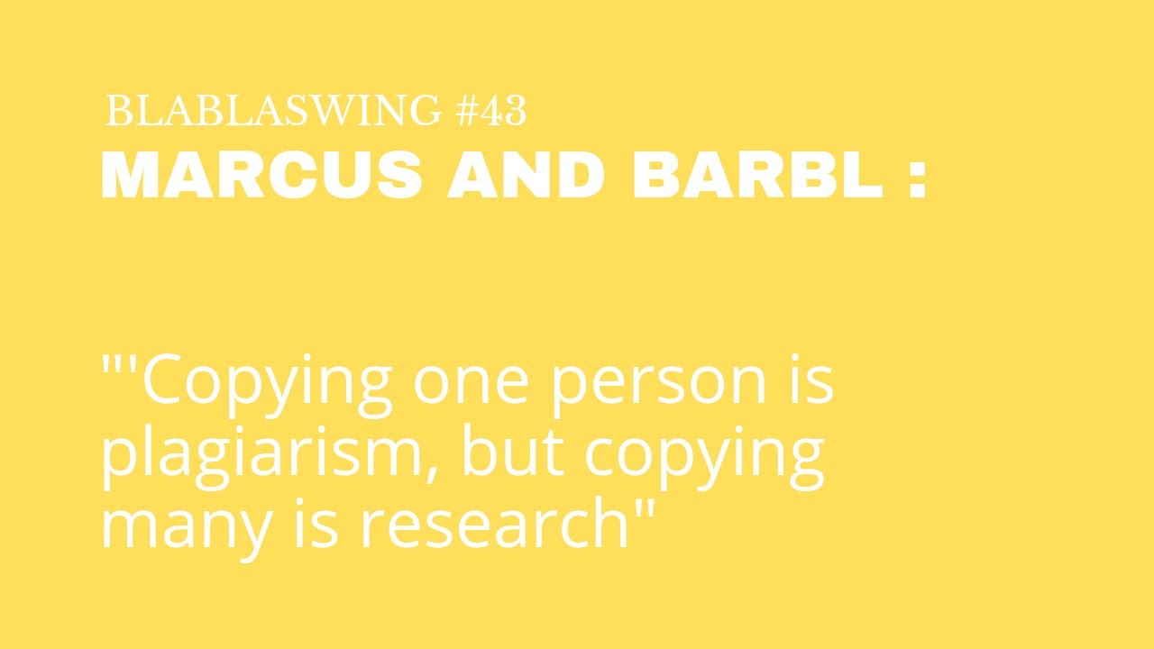 Blablaswing #43 - Marcus and Barbl "Copying one person is plagiarism ...