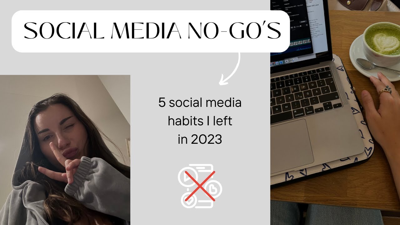 5 BAD SOCIAL MEDIA HABITS I DECIDED TO LEAVE IN 2023 - YouTube