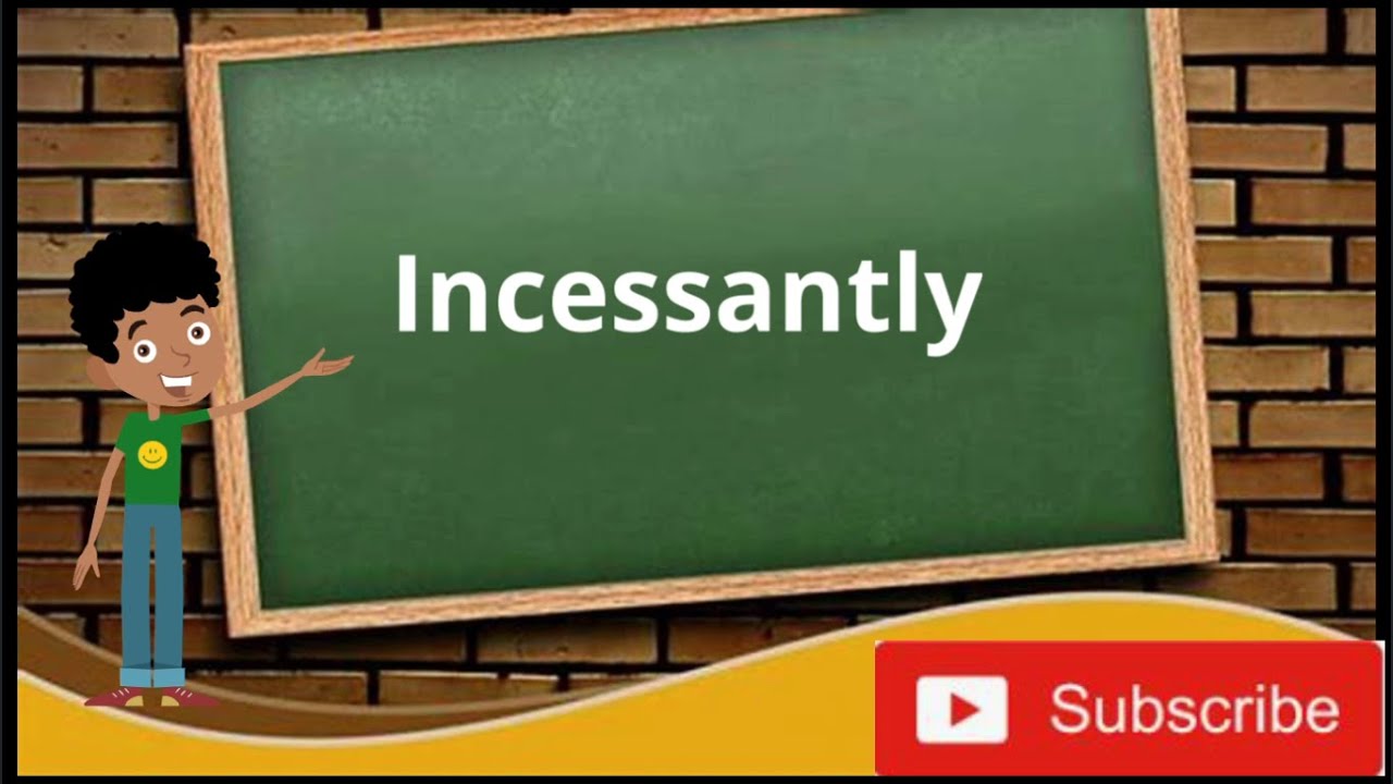 Weekend special, meaning of incessantly with examples. - YouTube