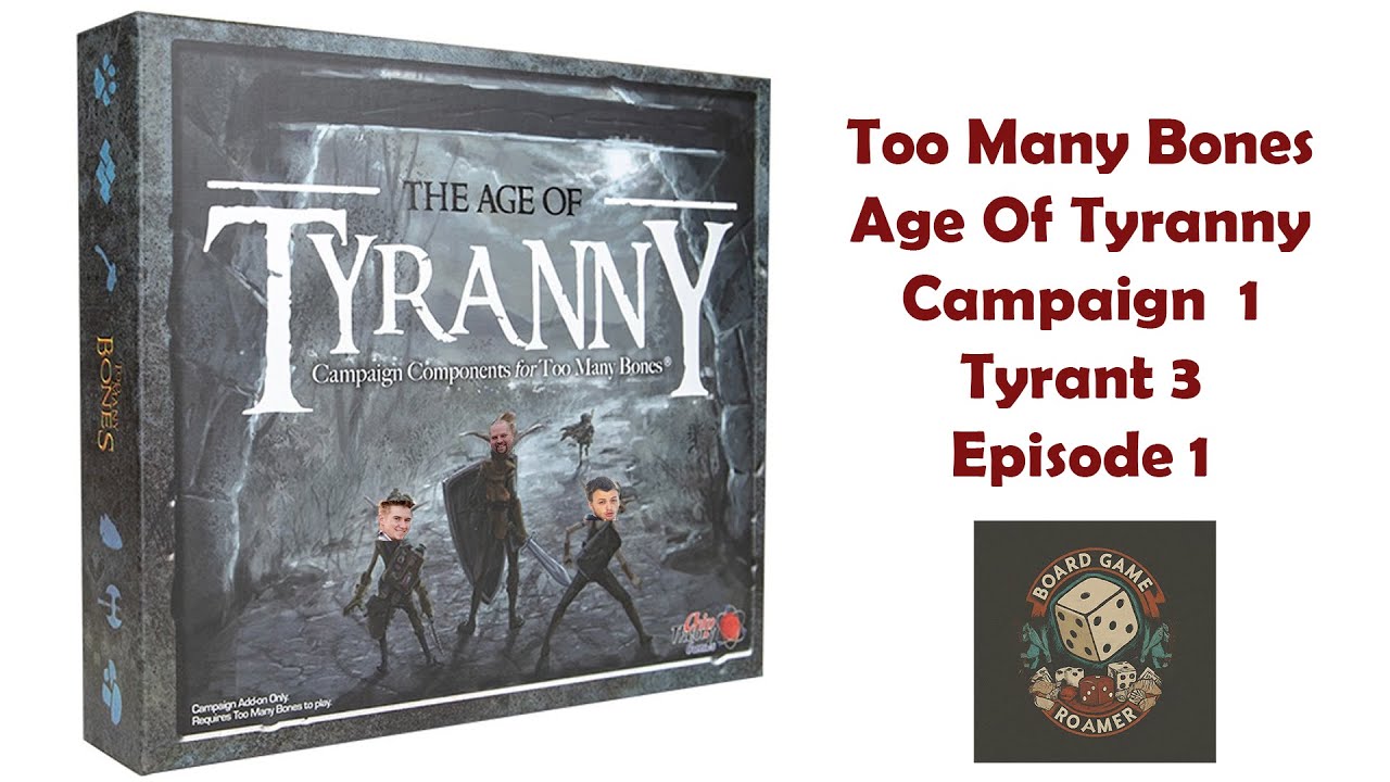 Too Many Bones - Campaign 1 - Tyrant 3 - Episode 1 - YouTube