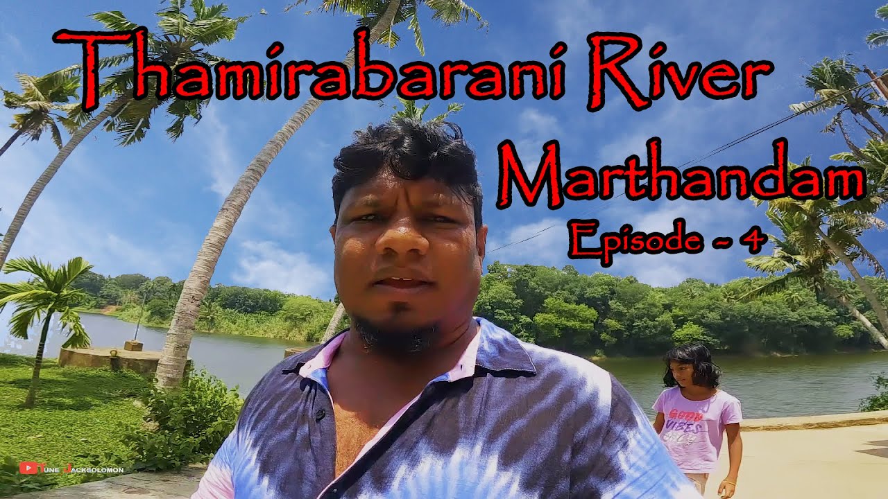 Chennai to Marthandam E4 / Thamirabarani River - YouTube
