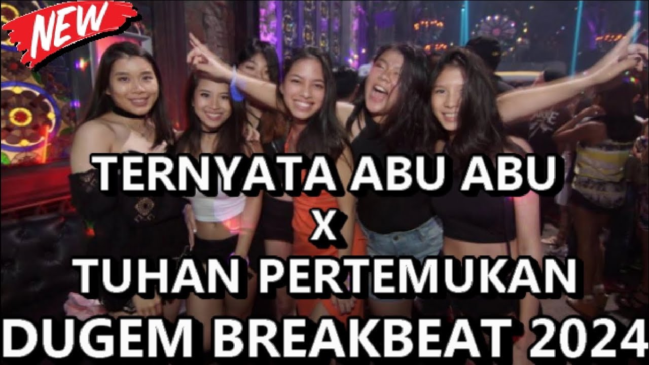 DJ TERNYATA ABU ABU X TUHAN PERTEMUKAN BREAKBEAT TERBARU FULL MELODY 2024 - YouTube