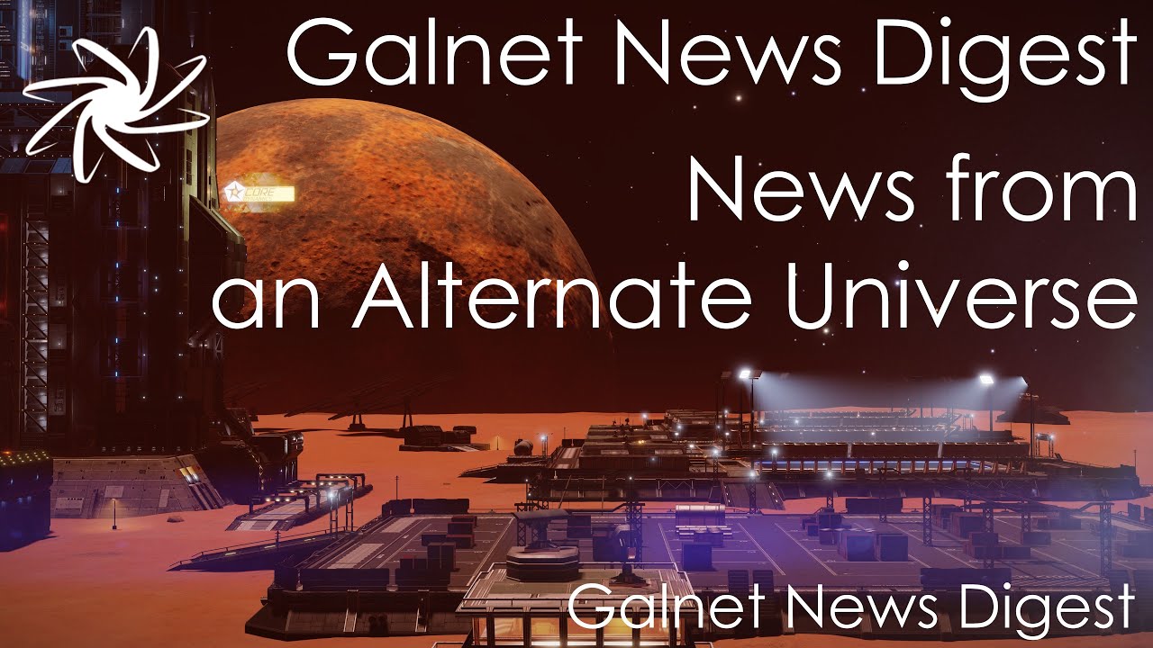 Alternate Universe Galnet News Digest, 17 Mar 3306 - YouTube