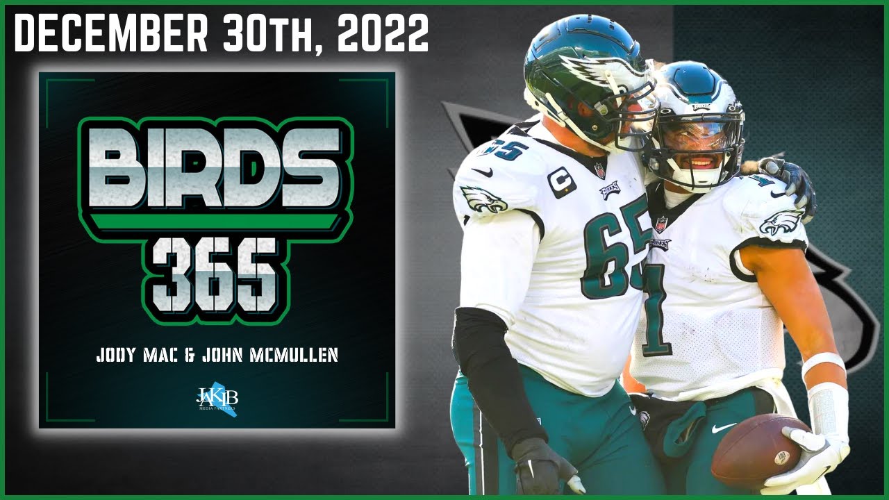 Birds 365: A Philadelphia Eagles Show | Friday December 30th, 2022 ...