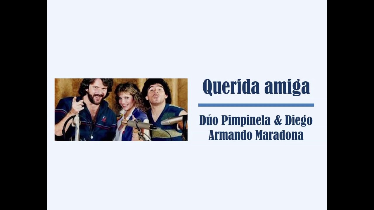 Querida amiga (Madre) - Dúo Pimpinela & Diego Armando Maradona - YouTube